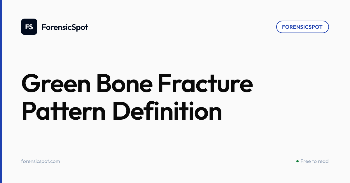 Green Bone Fracture Pattern Definition | ForensicSpot